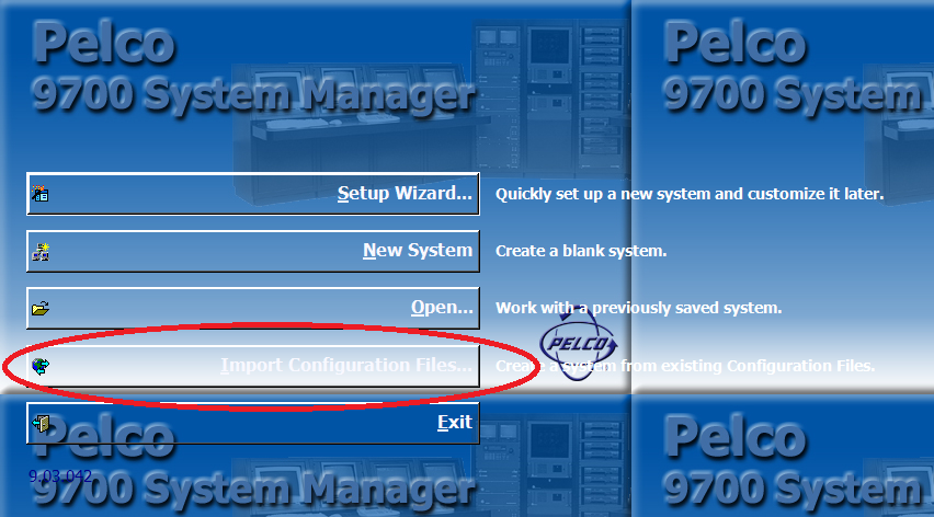 How to import configuration files into CM9700 Pelco System Manager.